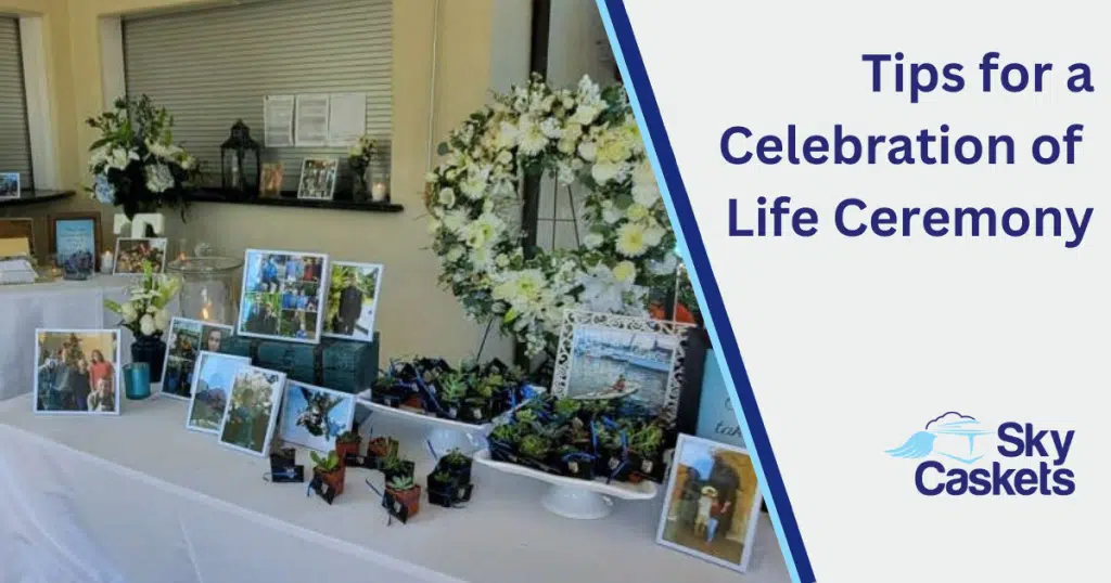 Ideas & Tips For A Celebration of Life Ceremony - Sky Caskets